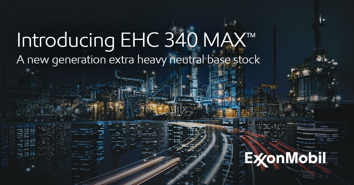EHC 340 MAX - A Base Stock Like No Other | ExxonMobil Basestocks